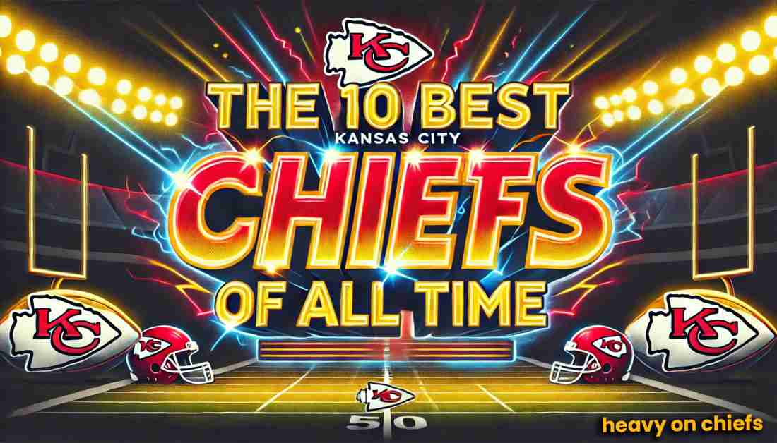 10 Best Chiefs Players of All Time, Ranked