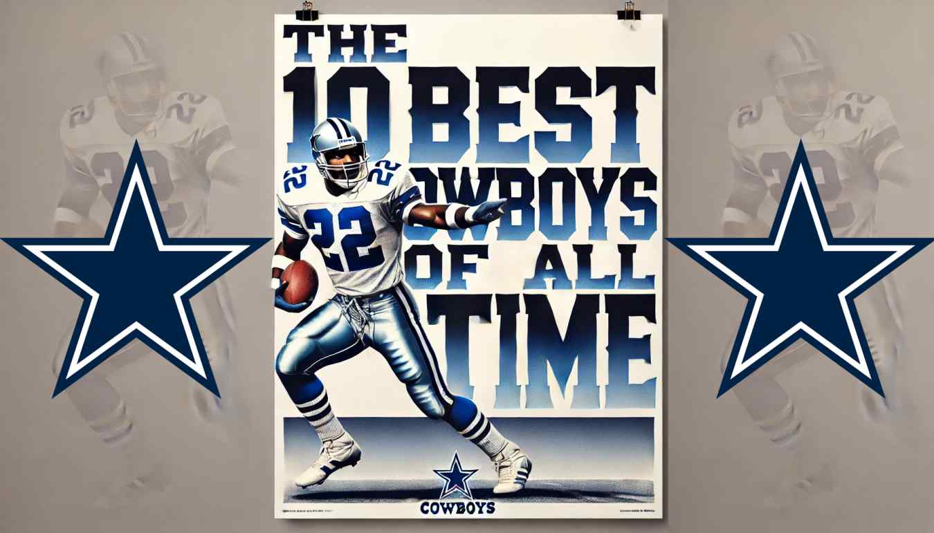 10 Best Dallas Cowboys Players of All Time, Ranked