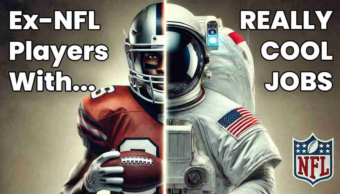 10 NFL Players With Cool Post-Football Careers