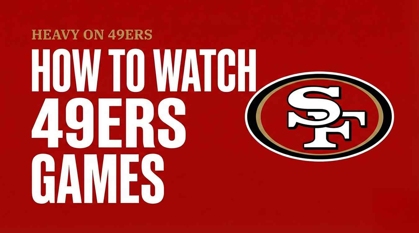 How to Watch 49ers Games Without Cable in 2025 - Heavy Sports