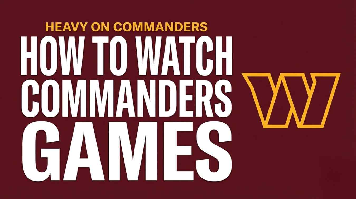 How to Watch Commanders Games Without Cable in 2025 - HEAVY
