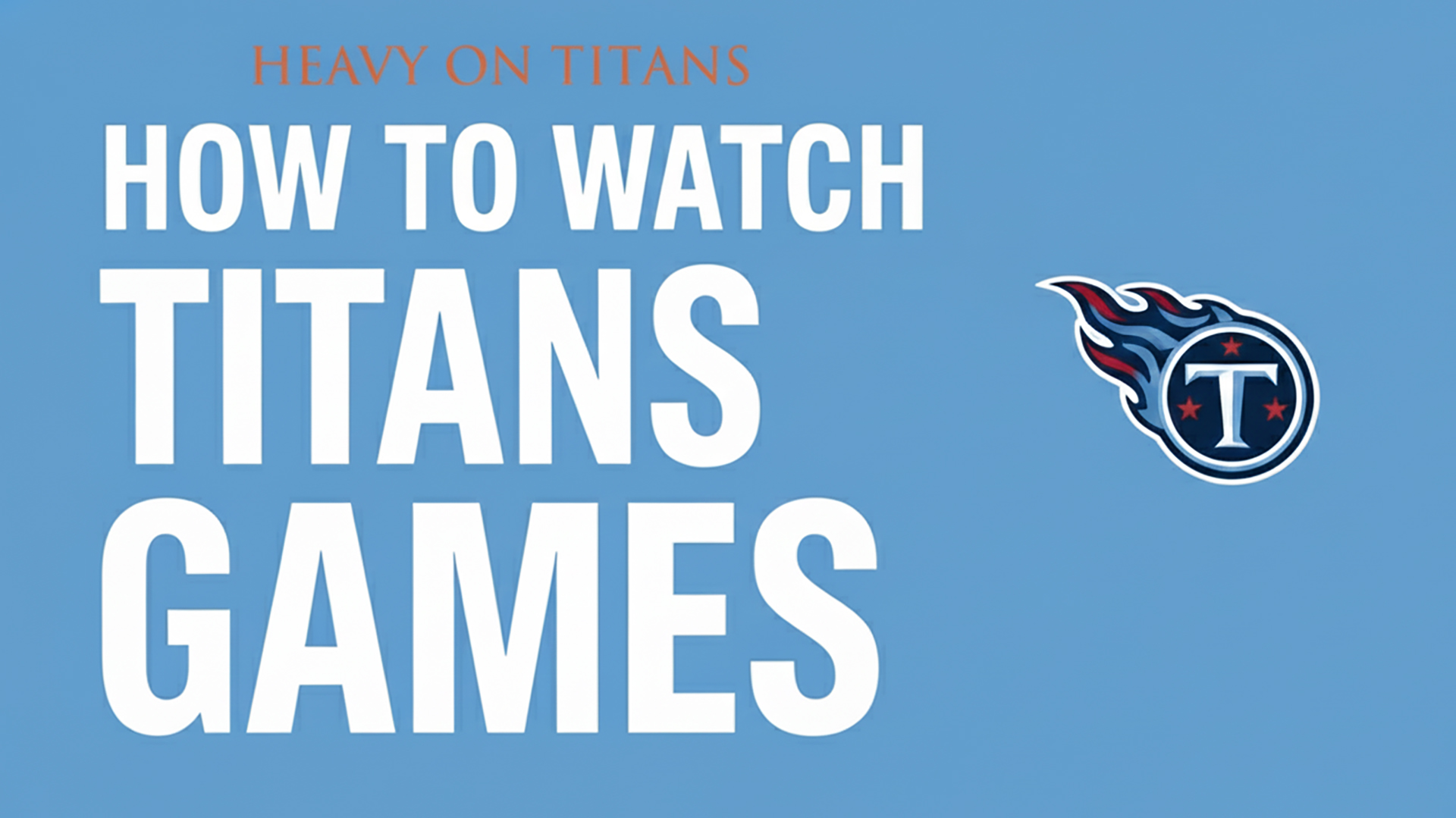 How to Watch Titans Games Without Cable in 2025 - HEAVY