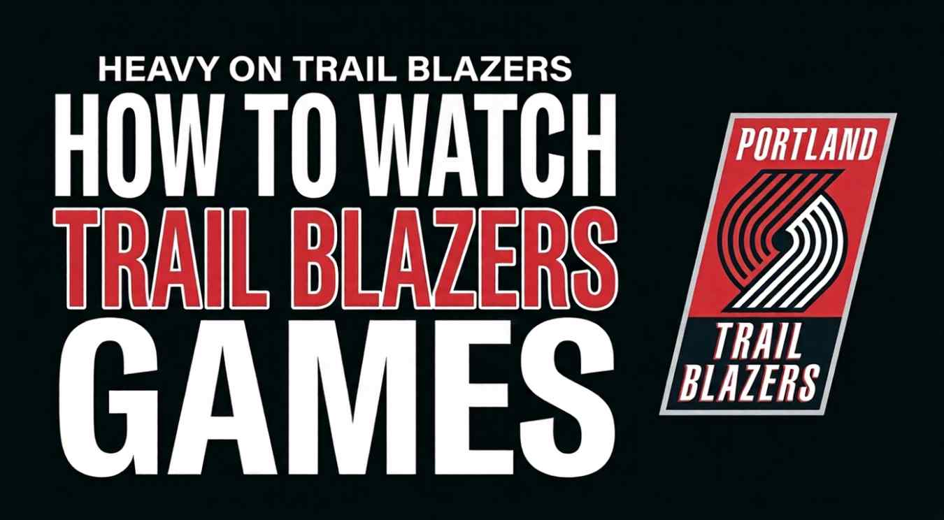 How to Watch Blazers Games Without Cable in 2026 - HEAVY