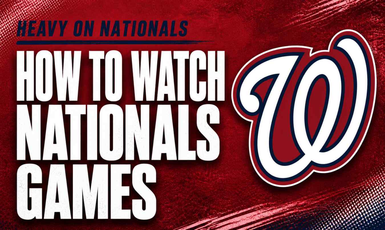 How to Watch Nationals Games Without Cable in 2026 - HEAVY