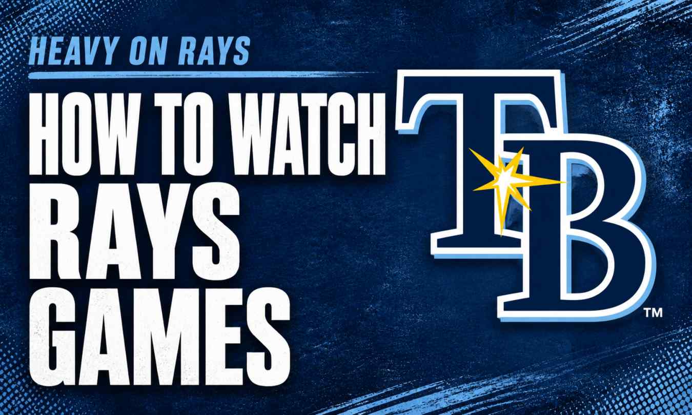 How to Watch Rays Games Without Cable in 2026 - HEAVY