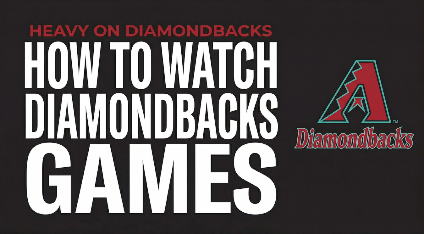 How to Watch Diamondbacks Games Without Cable in 2026 - HEAVY